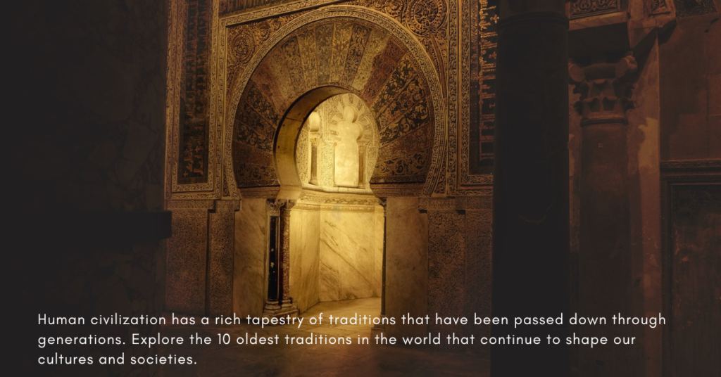 Traditions And Cultures - 10 Oldest Traditions in the World: Exploring ...