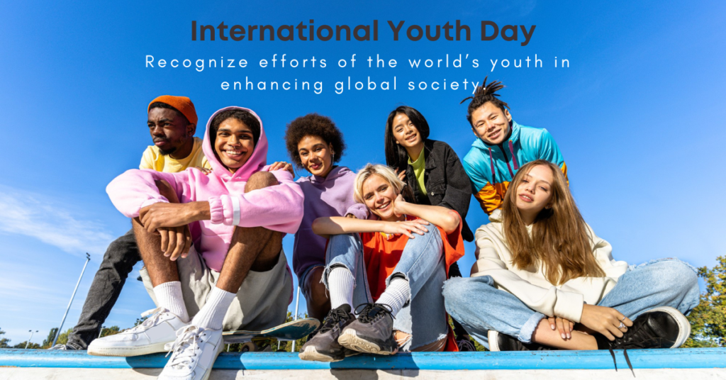 Traditions And Cultures - International Youth Day: Empowering the Next ...